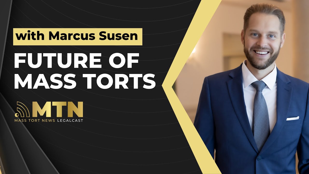 The Future of Mass Torts with Marcus Susen - Eye On Channel